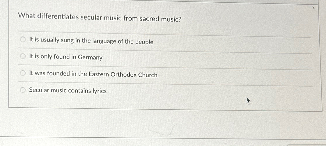 Solved What differentiates secular music from sacred | Chegg.com