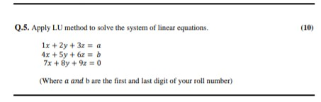 Solved (10) Q.5. Apply LU method to solve the system of | Chegg.com