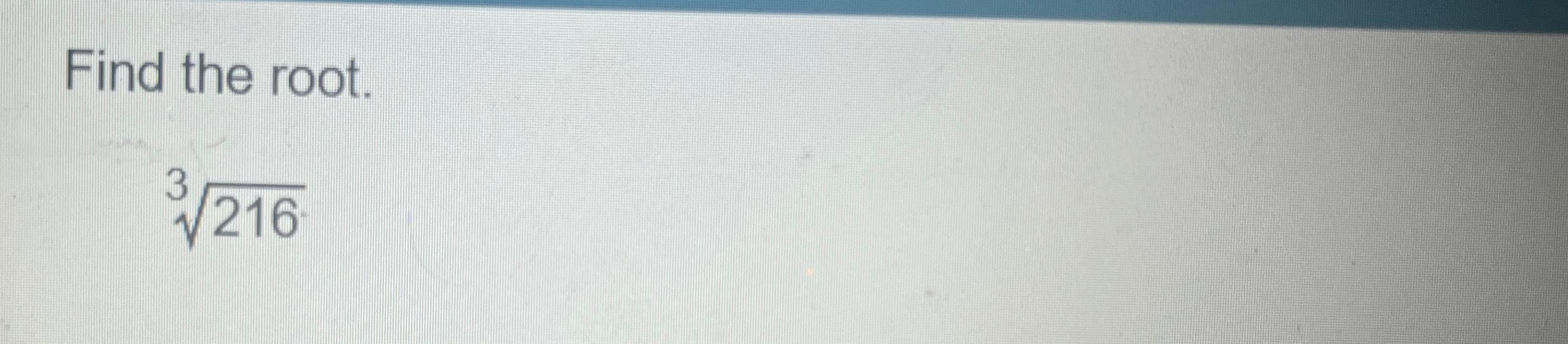 Solved Find the root.2163 | Chegg.com