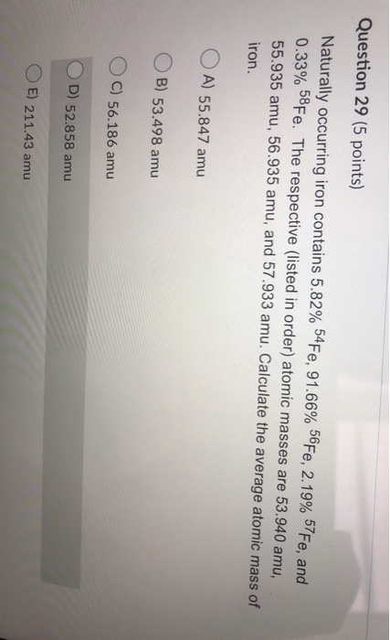 Solved Question 29 (5 points) Naturally occurring iron | Chegg.com