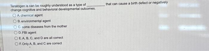 Solved Teratogen is can be roughly understood as a type of | Chegg.com