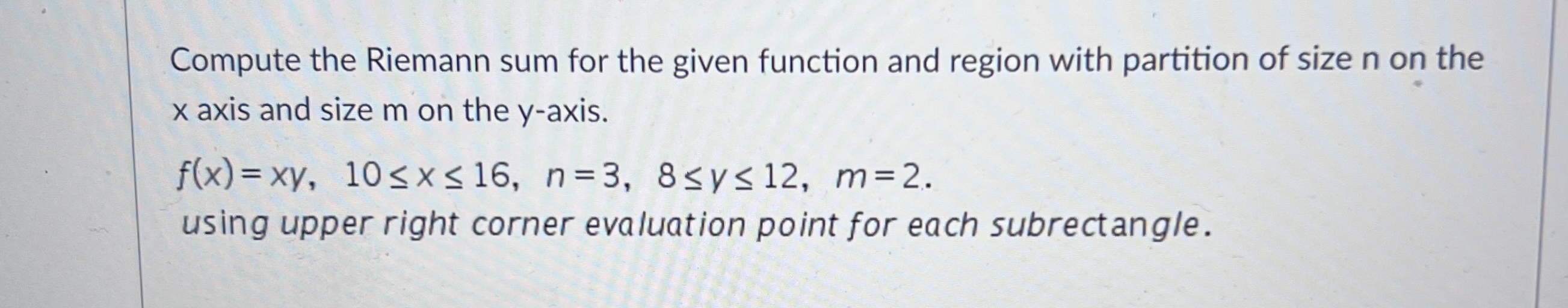Solved Compute the Riemann sum for the given function and | Chegg.com