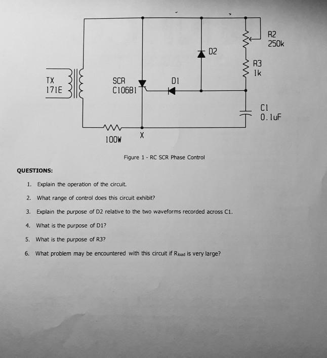Solved R2 250K D2 R3 Ik TX 171E SCR C106B1 D1 Ci 0. IUF Х | Chegg.com
