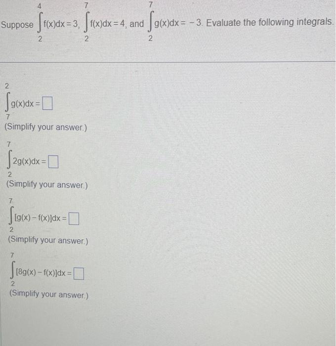 Solved Suppose ∫24f(x)dx=3,∫27f(x)dx=4, and ∫27g(x)dx=−3. | Chegg.com