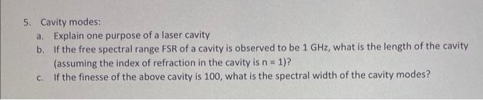 Solved 5. Cavity modes: a. Explain one purpose of a laser | Chegg.com