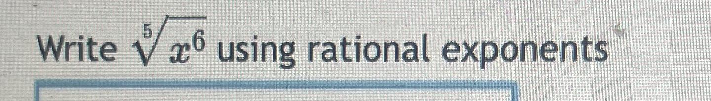 Solved Write x65 ﻿using rational exponents | Chegg.com