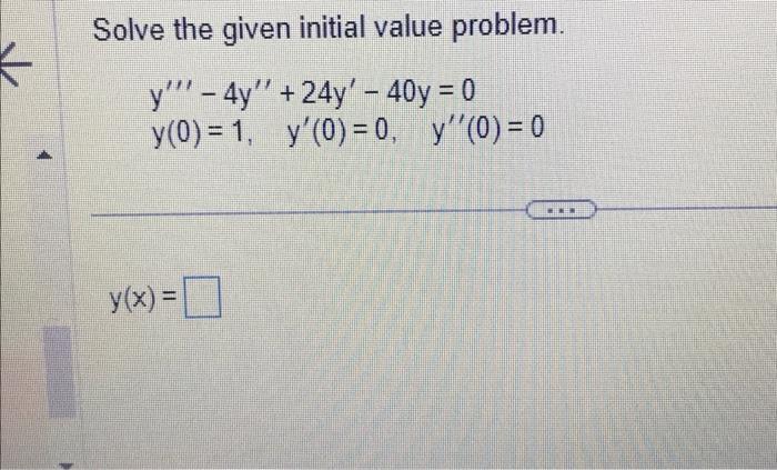 Solved Solve the given initial value problem. y''' - 4y"' | Chegg.com