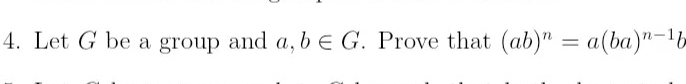 Solved Let G ﻿be a group and a,binG. Prove that | Chegg.com