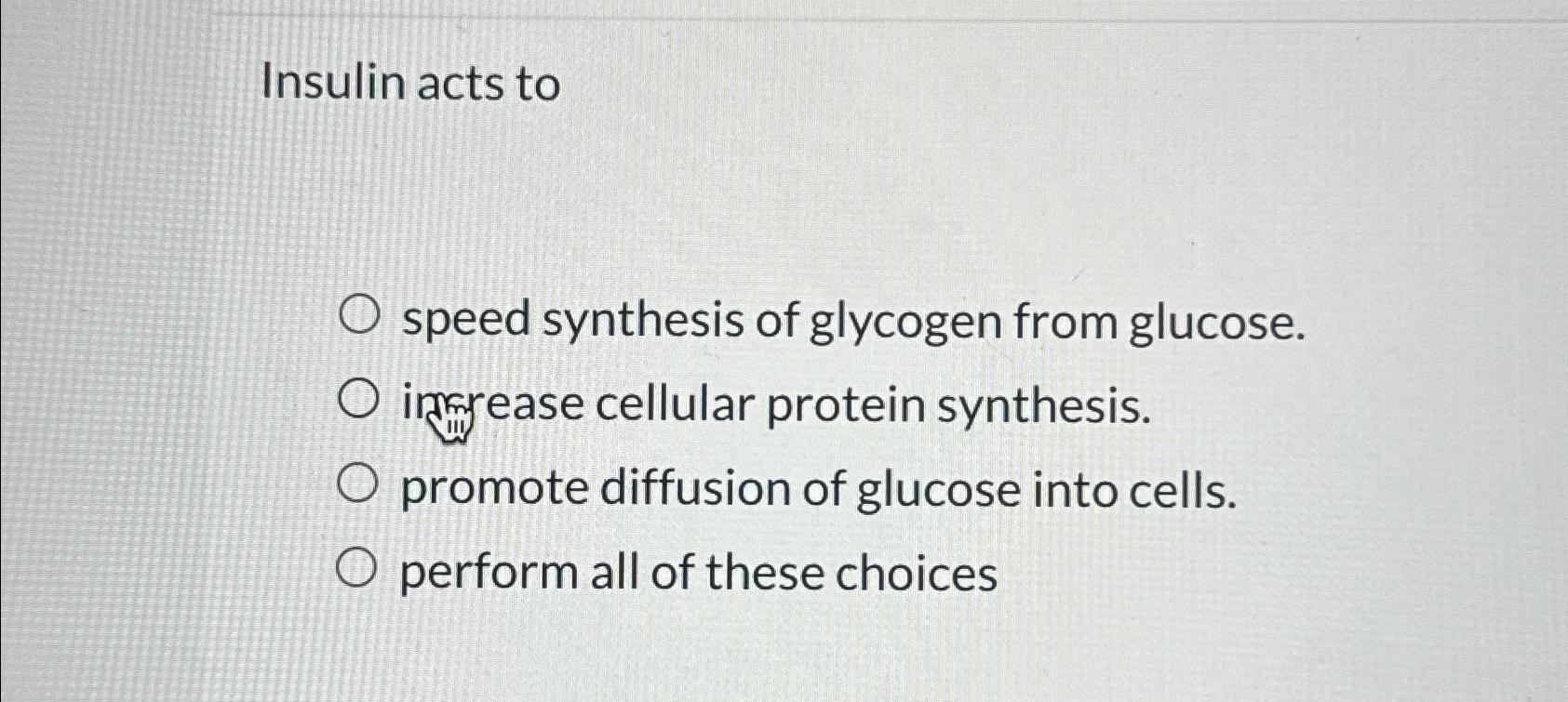Solved Insulin acts tospeed synthesis of glycogen from | Chegg.com