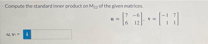 Solved Compute the standard inner product on M₂2 of the | Chegg.com