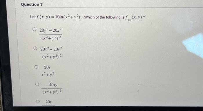 Solved Let f(x,y)=10ln(x2+y2). Which of the following is | Chegg.com