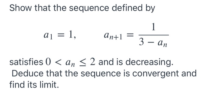Solved Show that the sequence defined by 1 aj = 1, an+1 3 – | Chegg.com