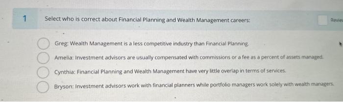 Solved 1 Select who is correct about Financial Planning and | Chegg.com Solved 1 Select who is correct about Financial Planning and | Chegg.com