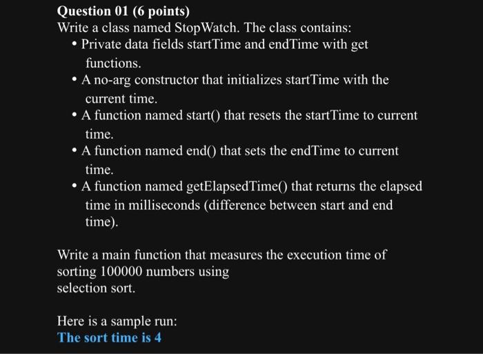 Solved Question 01 (6 points) Write a class named StopWatch. | Chegg.com