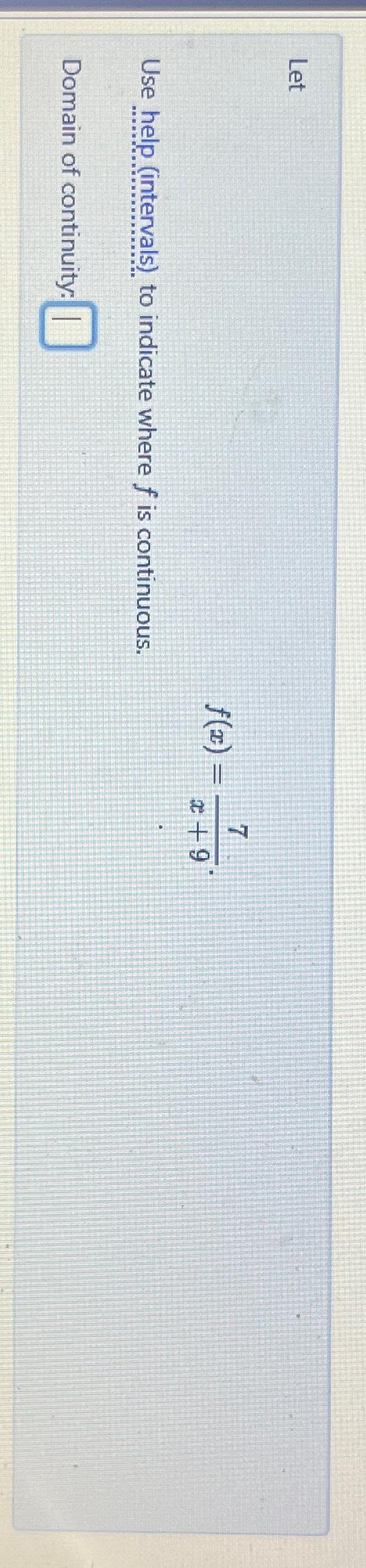 Solved Letf(x)=7x+9Use help (intervals) ﻿to indicate where f | Chegg.com