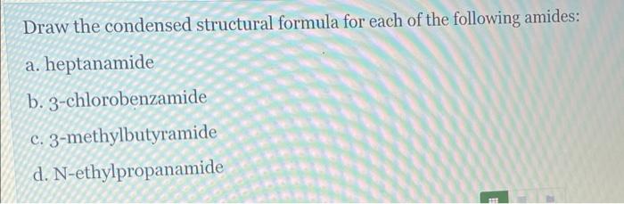 Solved Draw the condensed structural formula for each of the | Chegg.com