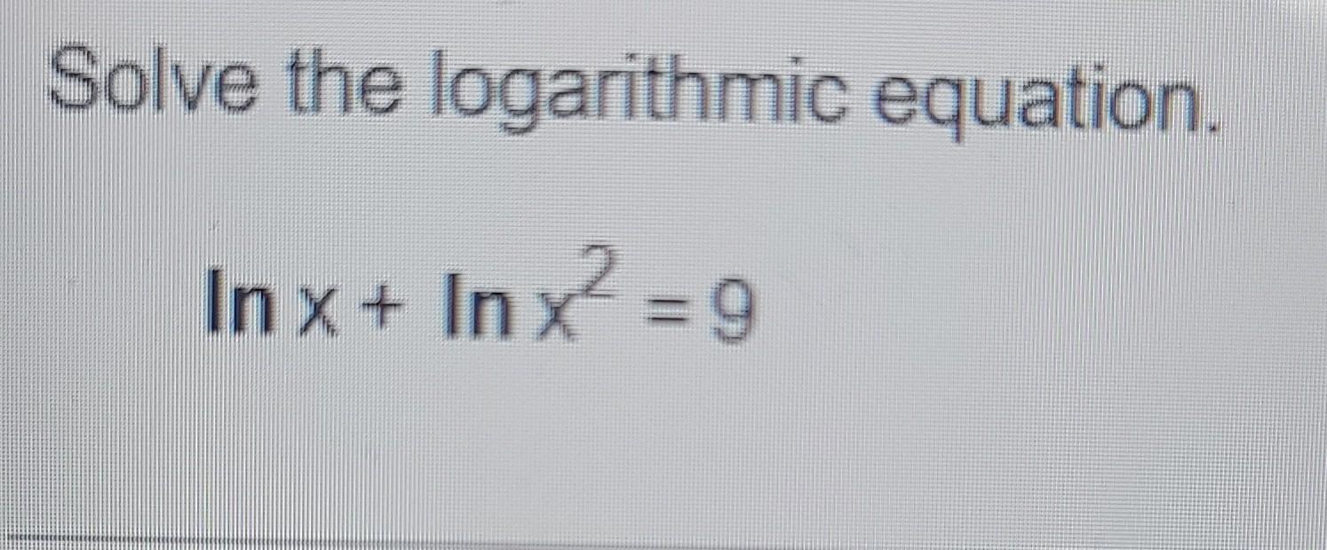 Solved Solve the given logarithmic equation. 3 log 25X = 2 | Chegg.com