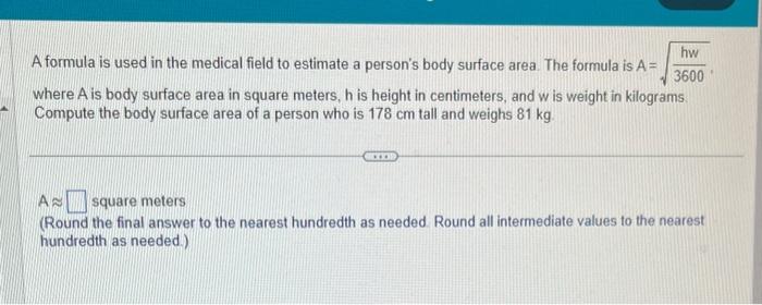 Solved A formula is used in the medical field to estimate a | Chegg.com