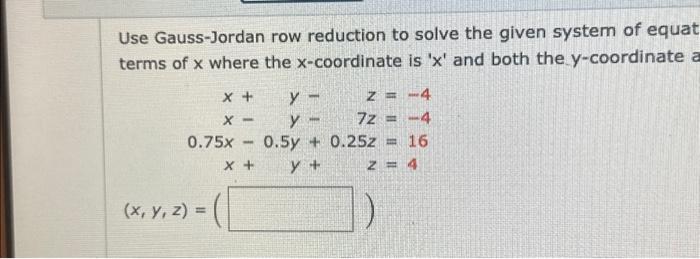 Solved Use Gauss-Jordan row reduction to solve the given | Chegg.com