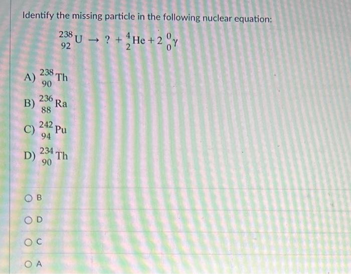 Solved Identify the missing particle in the following | Chegg.com