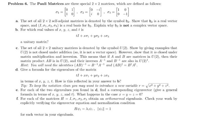 Solved Problem 6. The Pauli Matrices are three special 2 x 2 | Chegg.com