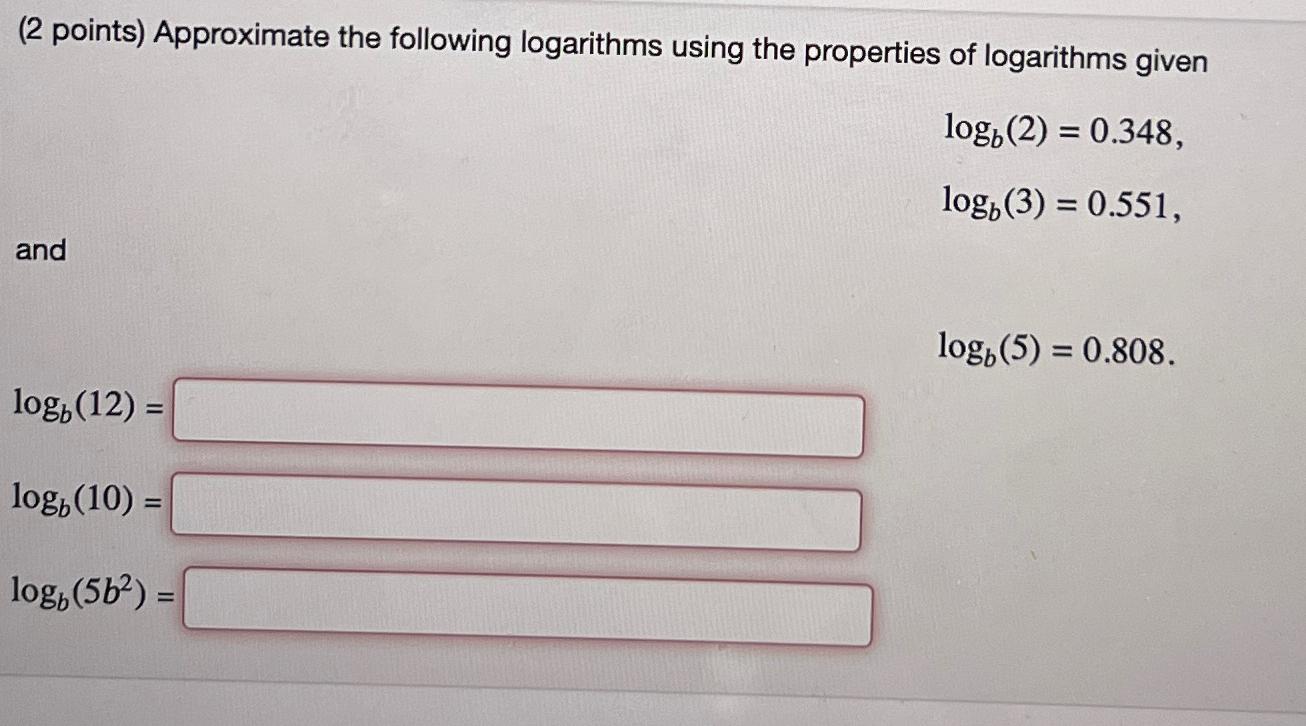 Solved ( 2 ﻿points) ﻿Approximate the following logarithms | Chegg.com