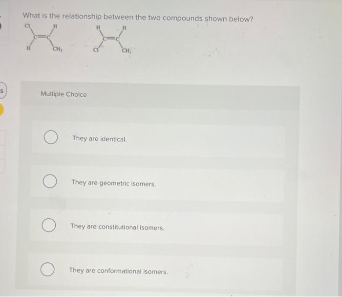 Solved What is the relationship between the two compounds | Chegg.com