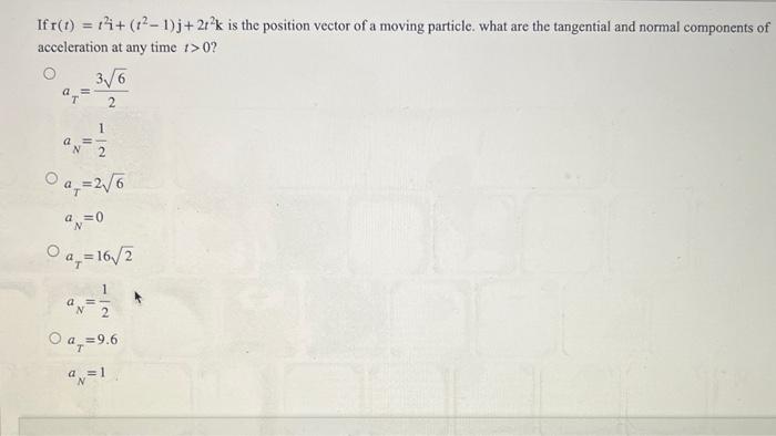 Solved If r(t)=t2i+(t2−1)j+2t2k is the position vector of a | Chegg.com