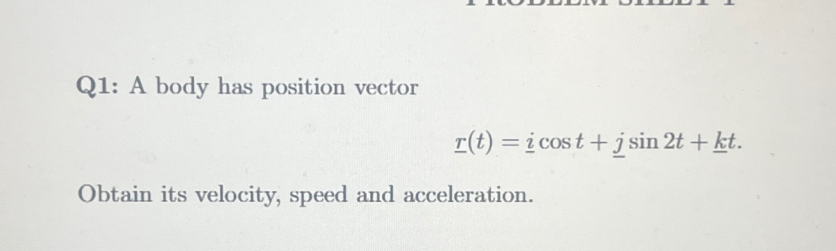 Solved Q1: A body has position | Chegg.com