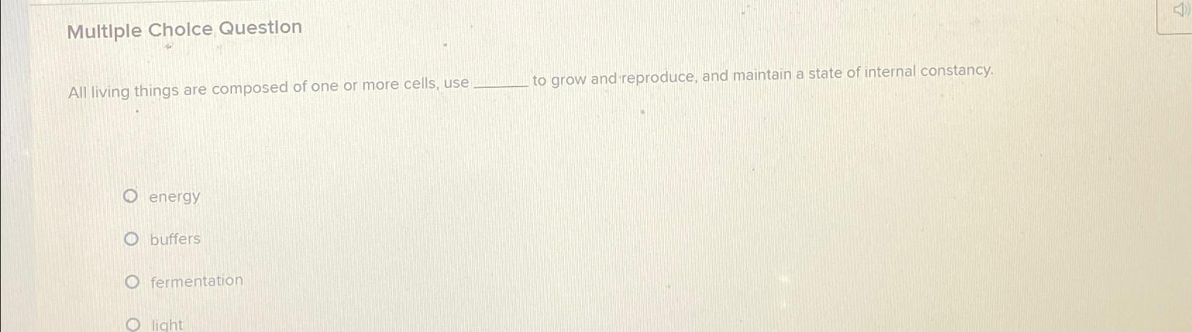 Solved Multiple Cholce QuestionAll living things are | Chegg.com