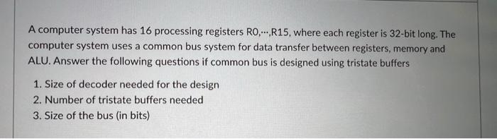 Solved A computer system has 16 processing registers | Chegg.com