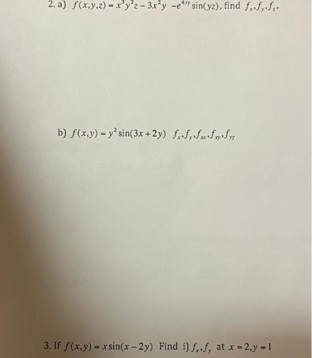 Solved f(x,y,z)=x3y2z−3x2y−e4yysin(yz), find fx,fy,fz | Chegg.com