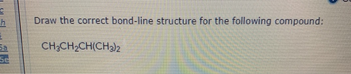 Solved Draw the correct bond-line structure for the | Chegg.com