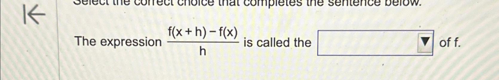 Solved The expression f(x+h)-f(x)h ﻿is called the | Chegg.com