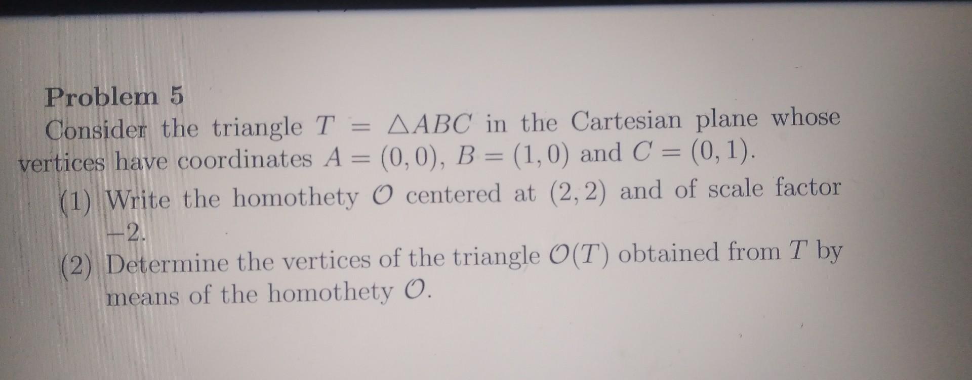 Solved Problem 5 Consider the triangle T= ABC in the | Chegg.com