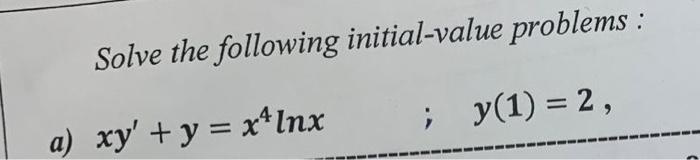 Solved Solve the following initial-value problems : | Chegg.com