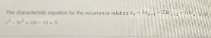 Solved The characteristic equation for the recurrence | Chegg.com