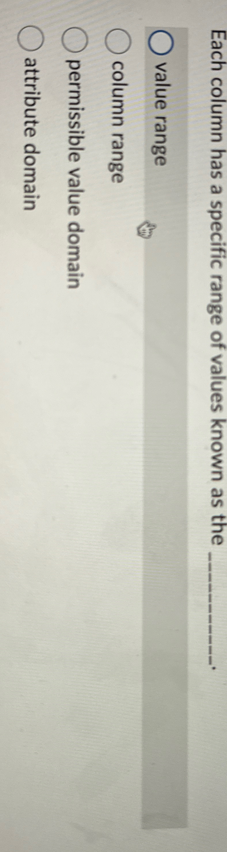 Solved Each column has a specific range of values known as | Chegg.com