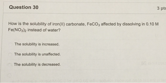 Solved Question 30 3 pts How is the solubility of iron(II) | Chegg.com