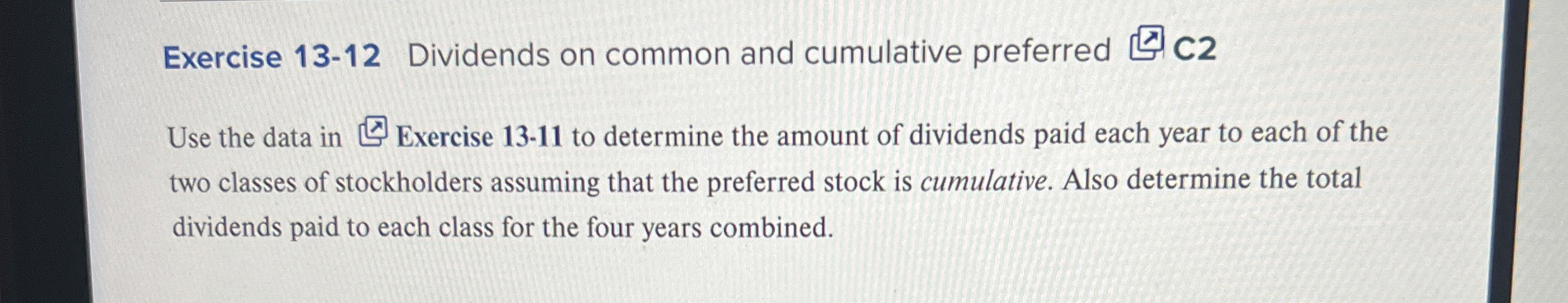 Solved Exercise 13-12 ﻿Dividends on common and cumulative | Chegg.com