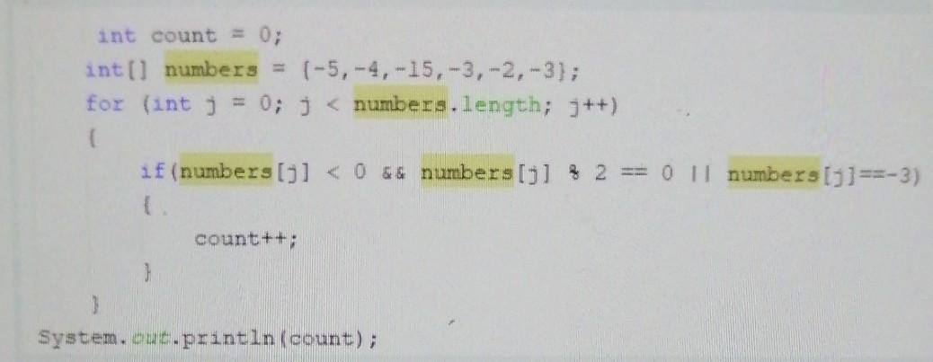 Solved int count = 0; int[] numbers = 1-5, -4,-15.-3,-2, | Chegg.com | Chegg.com