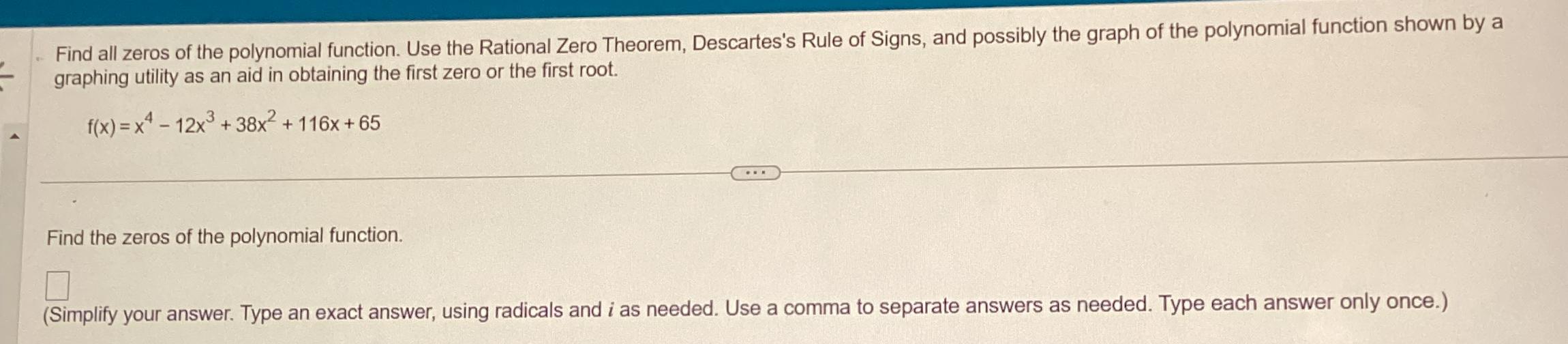 Solved Find all zeros of the polynomial function. Use the | Chegg.com
