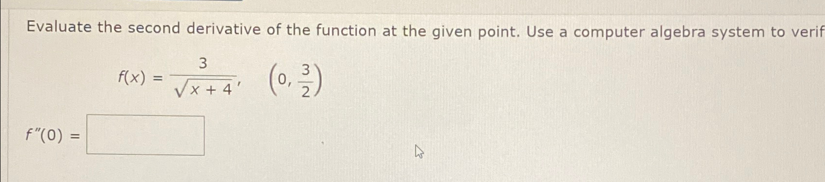 Solved Evaluate the second derivative of the function at the | Chegg.com