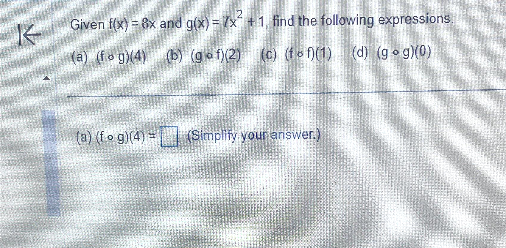 Solved 1larr Given f(x)=8x ﻿and g(x)=7x2+1, ﻿find the | Chegg.com