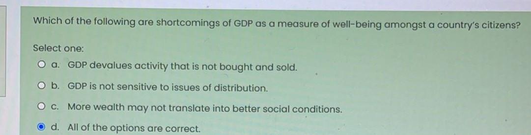 Solved Which of the following are shortcomings of GDP as a | Chegg.com ...