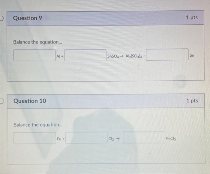 Solved Balance the equation... Al+ Sn Question 10 1 pts | Chegg.com