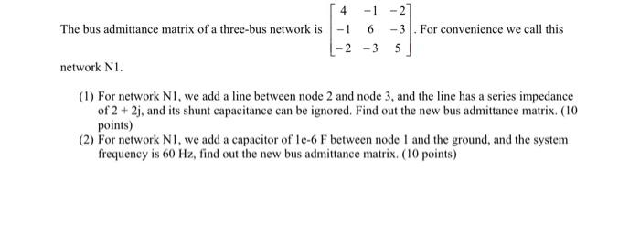 Solved 4 The bus admittance matrix of a three-bus network is | Chegg.com