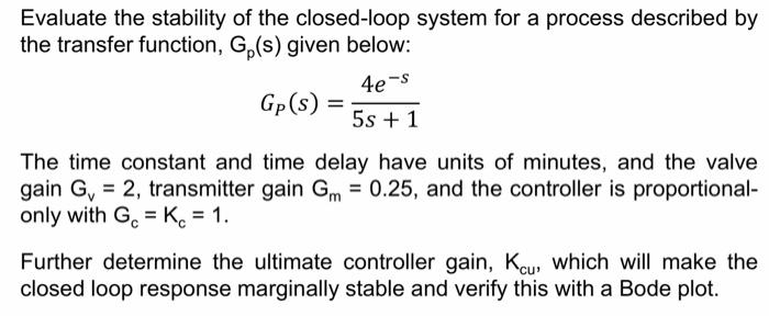 Solved Evaluate the stability of the closed-loop system for | Chegg.com