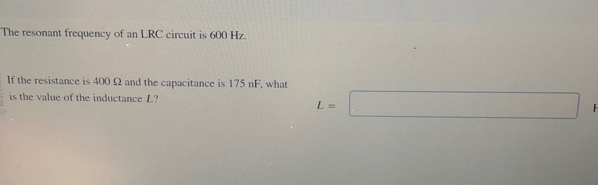 Solved The resonant frequency of an LRC circuit is 600Hz.If | Chegg.com