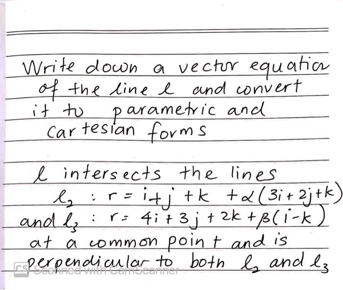 Solved cska Freecamseartner Write down a vector equatia of | Chegg.com